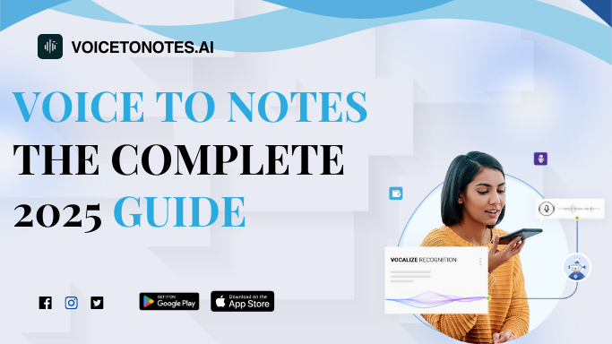 Voice to Notes: The Complete 2025 Guide to AI-Powered Transcription ...